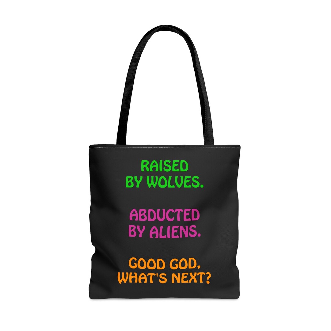 Raised by Wolves/abducted by Aliens... Tote Bag Poem - Etsy