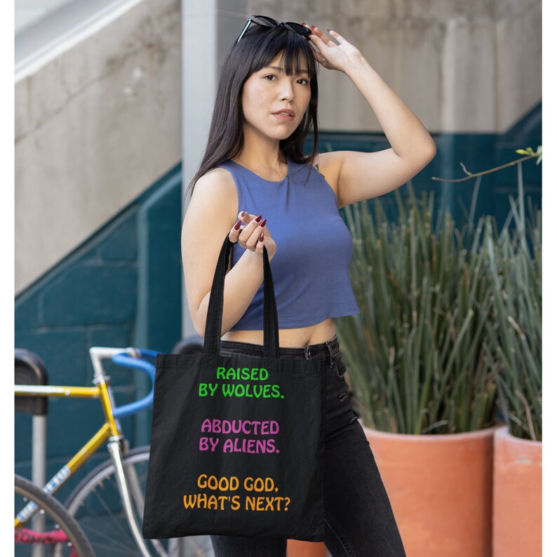 Raised by Wolves/abducted by Aliens... Tote Bag Poem, Offbeat/absurdist ...
