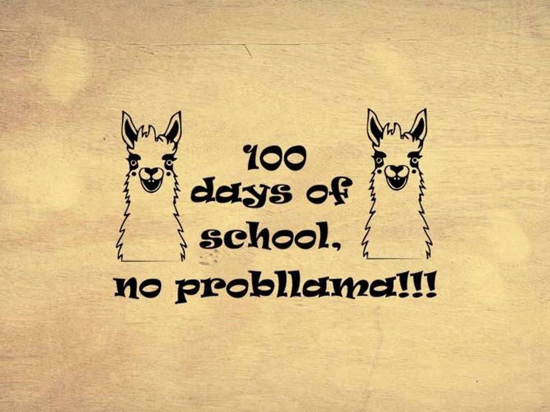 100 Days of School No Probllama Digital File, Instant Download, Svg ...