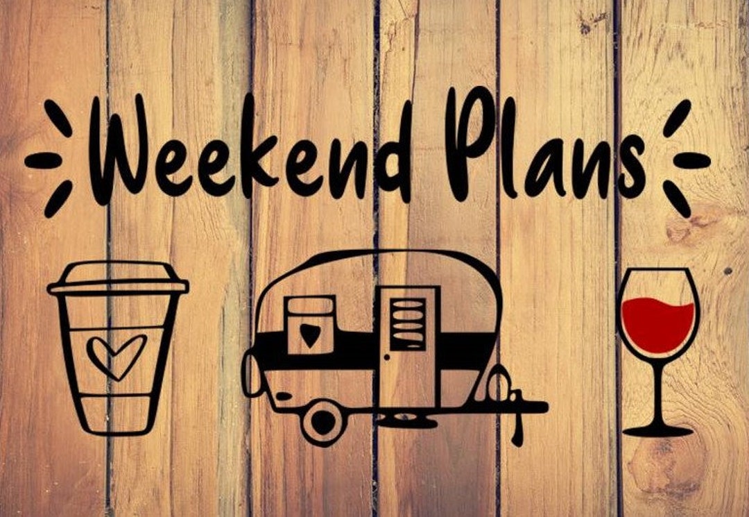 Weekend Plans Camping, Coffee, Wine Digital File, Instant Download, Svg ...