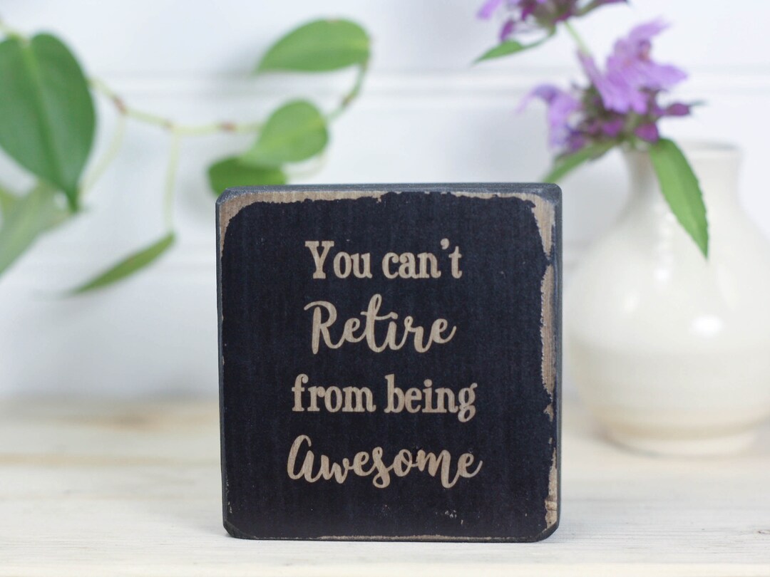 Small Wooden Sign 3"x3", Retirement Gift Idea for Co-worker or Boss ...