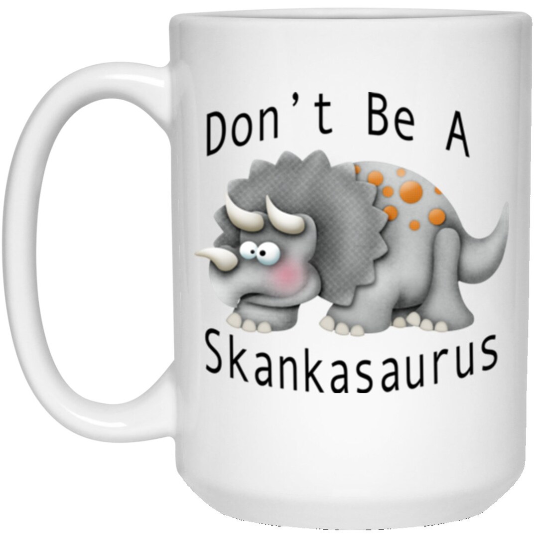 Don't Be a Skankasaurus - Etsy