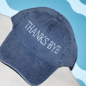 Baseball Cap - Custom Embroidered Ball Cap - Thanks Bye Baseball Hat ...