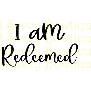 I Am Redeemed Svg, Religious Svg, Christian Svg, Redeemed Svg, Redeemed ...