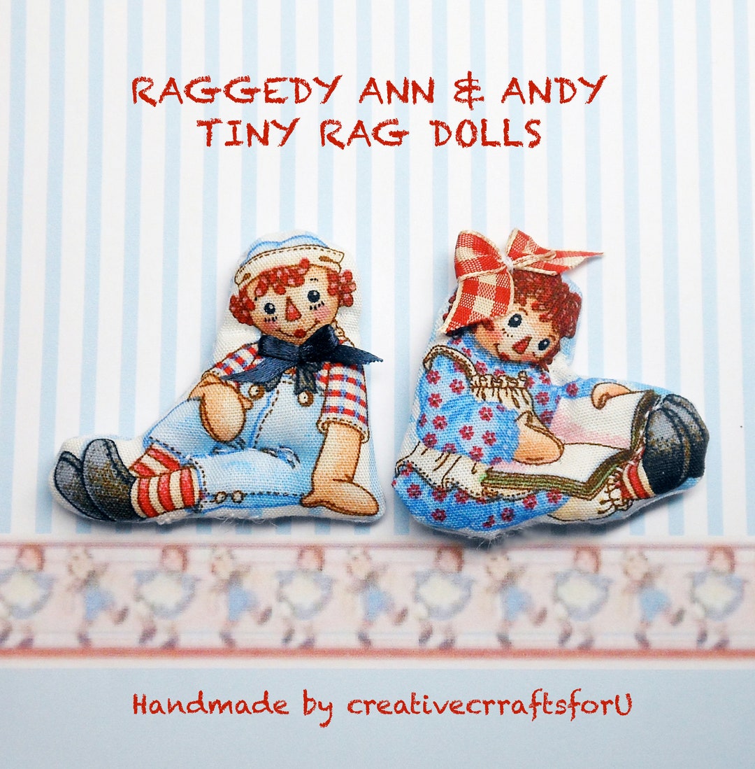 Raggedy Ann & Andy Tiny Rag Dolls, 2 Tall, Dollhouse Dolls, Soft Cloth ...