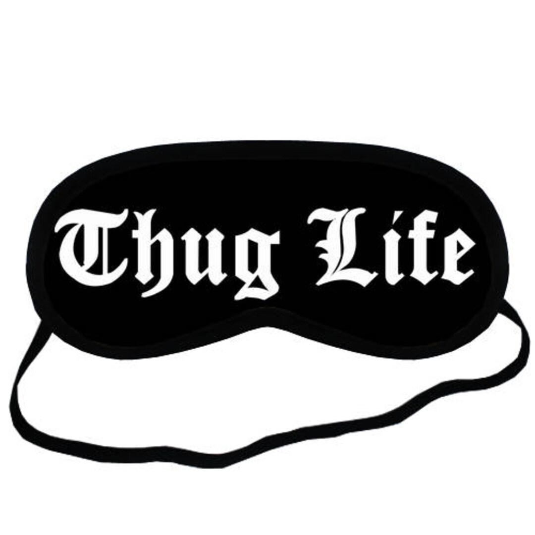 Sleeping Mask, Thug Life, Rap, Gangsta Eye Cover - Etsy