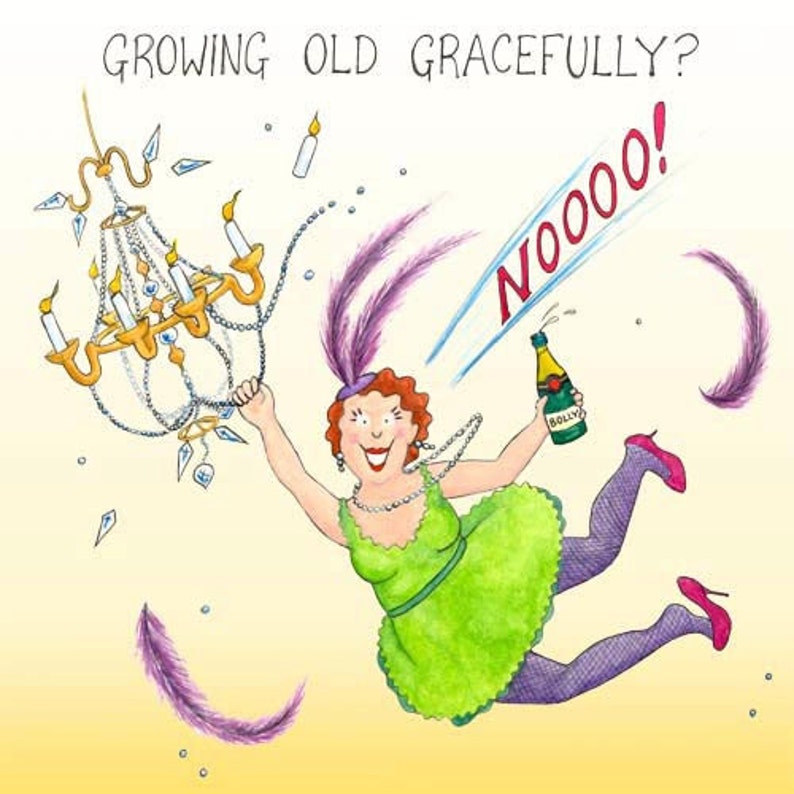 BIRTHDAY CARD, Perfect for Her: Growing Old Gracefully, Greeting Card ...