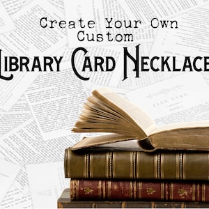 Create Your Own Custom Library Card Book Necklace | Personalized, Book ...