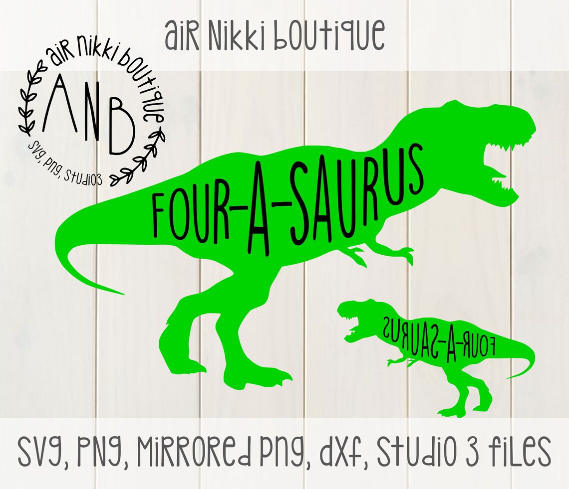 Four-a-saurus Rex Fourth Birthday T-rex 4 Dinosaur SVG PNG DXF Mirrored ...
