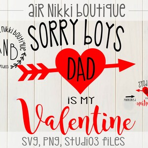 Sorry Boys Dad is My Valentine SVG, PNG, Studio 3, Mirrored Png Files ...