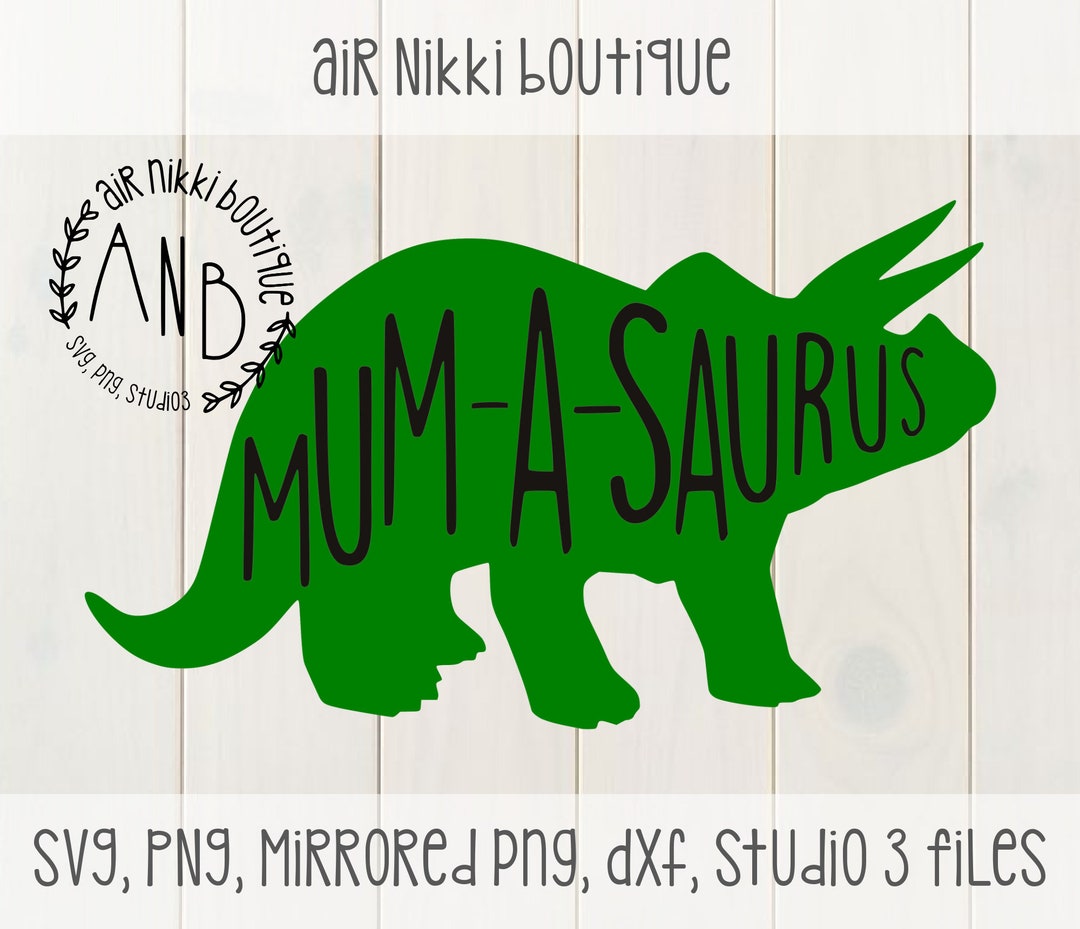 Mum-a-saurus, Mum, Dinosaur, Triceratops, SVG, PNG, Studio 3, DXF Files ...