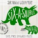 Six-a-saurus, 6th Birthday, Dinosaur SVG, PNG, DXF, Mirrored Png ...