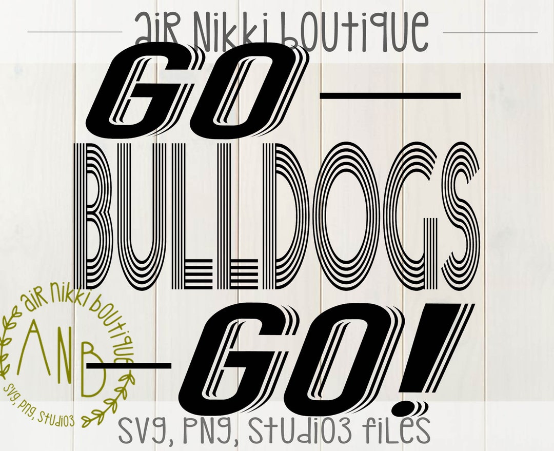 Go Bulldogs Go! SVG, PNG, Studio3 Files, Instant Download, Mirrored Png ...