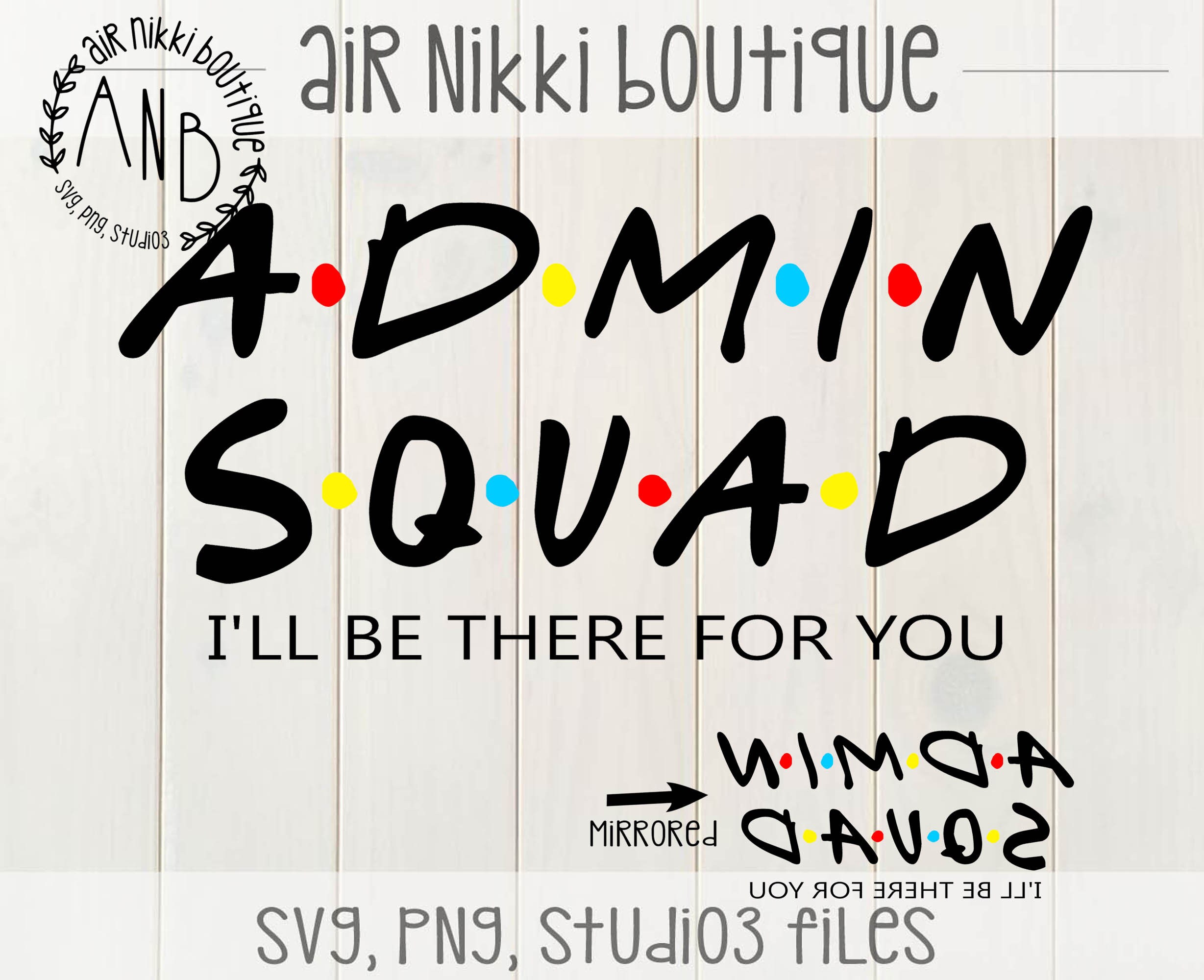 Admin Squad I'll Be There for You Friends SVG PNG DXF - Etsy