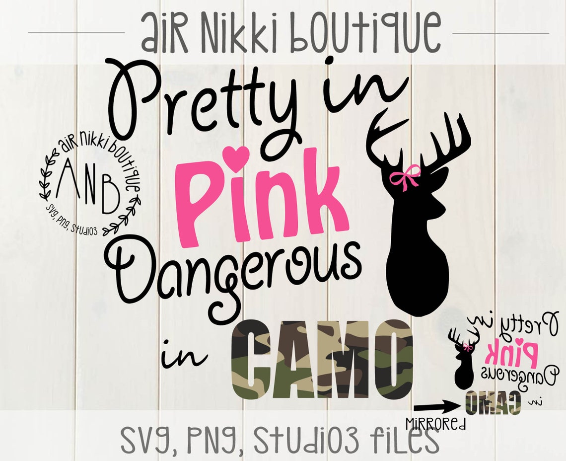 Pretty in Pink Dangerous in Camo SVG, PNG, DXF, Mirrored Png, Studio 3 ...