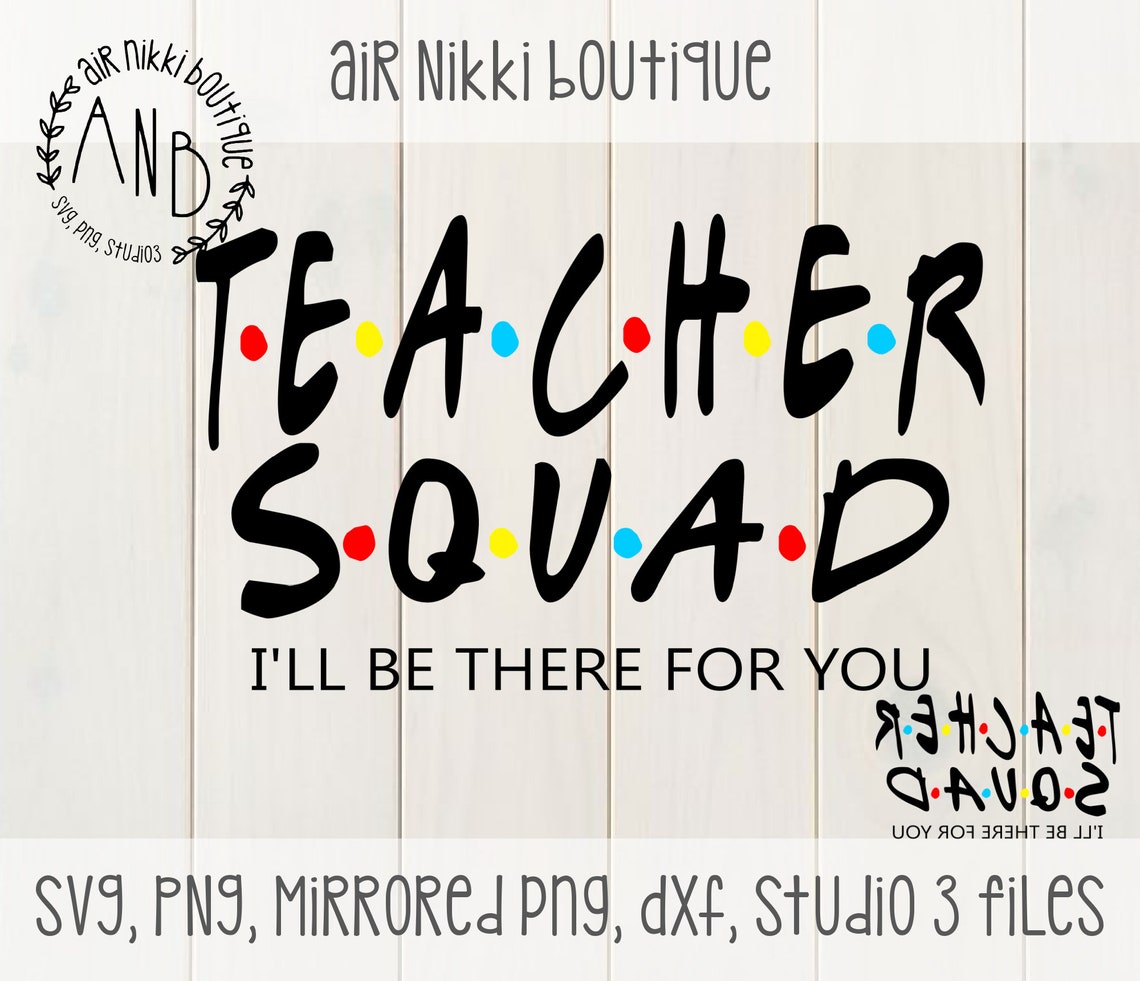 Teacher Squad I'll Be There for You Friends SVG PNG - Etsy