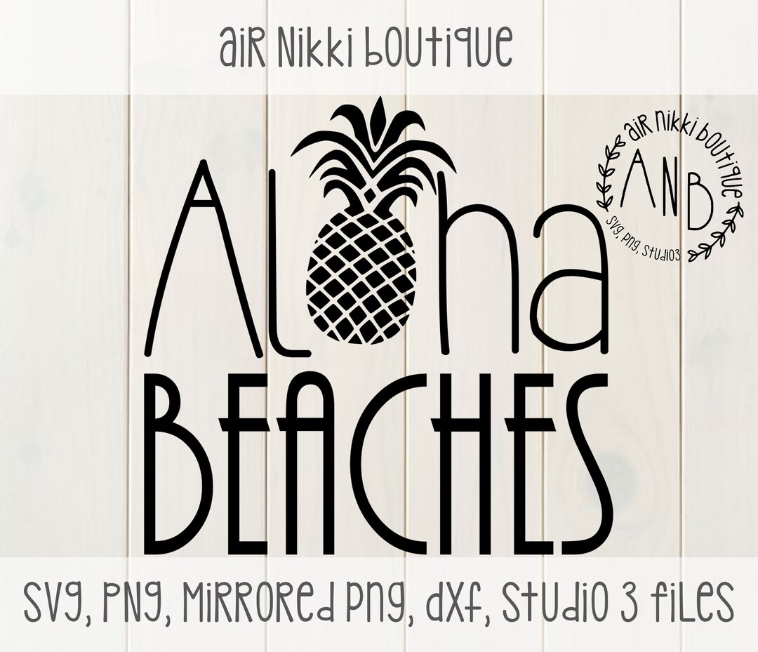 Aloha Beaches, SVG, DXF, PNG, Studio 3 and Mirrored Png Files, Instant ...