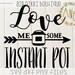 Love Me Some Instant Pot SVG, PNG, DXF Files, Instant Download - Etsy