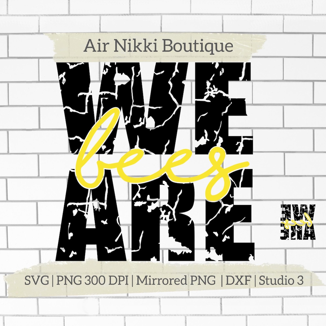 We Are Bees Distressed SVG PNG DXF Mirrored Png Studio 3 Files Instant ...