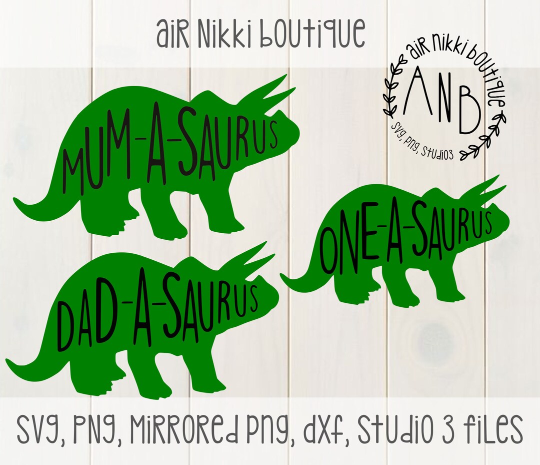 One-a-saurus, Mum-a-saurus, Dad-a-saurus, Pack, First Birthday, One, Dinosaur SVG, PNG, Mirrored ...