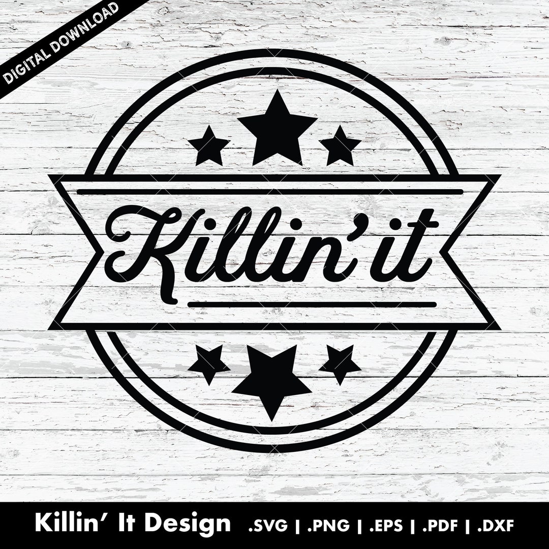 Killin' It SVG | Inspirational Sayings | DXF | EPS Files for Silhouette ...