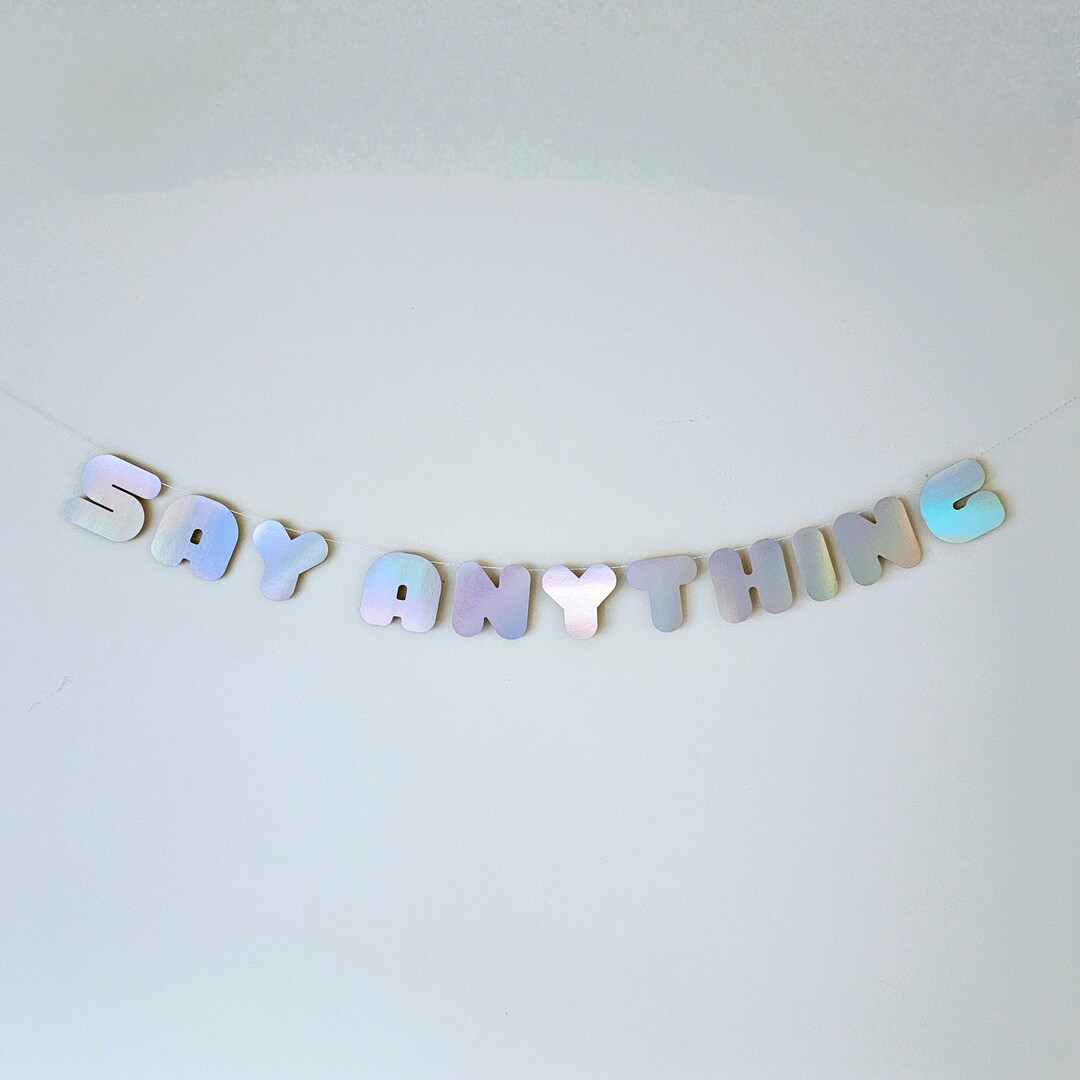 Say Anything Banner Bubble Iridescent Any Color Any Text Party ...