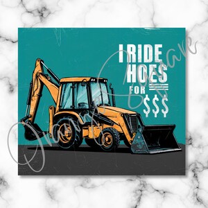 Funny Backhoe Construction Tumbler Wrap Sublimation Png-excavator 20oz ...