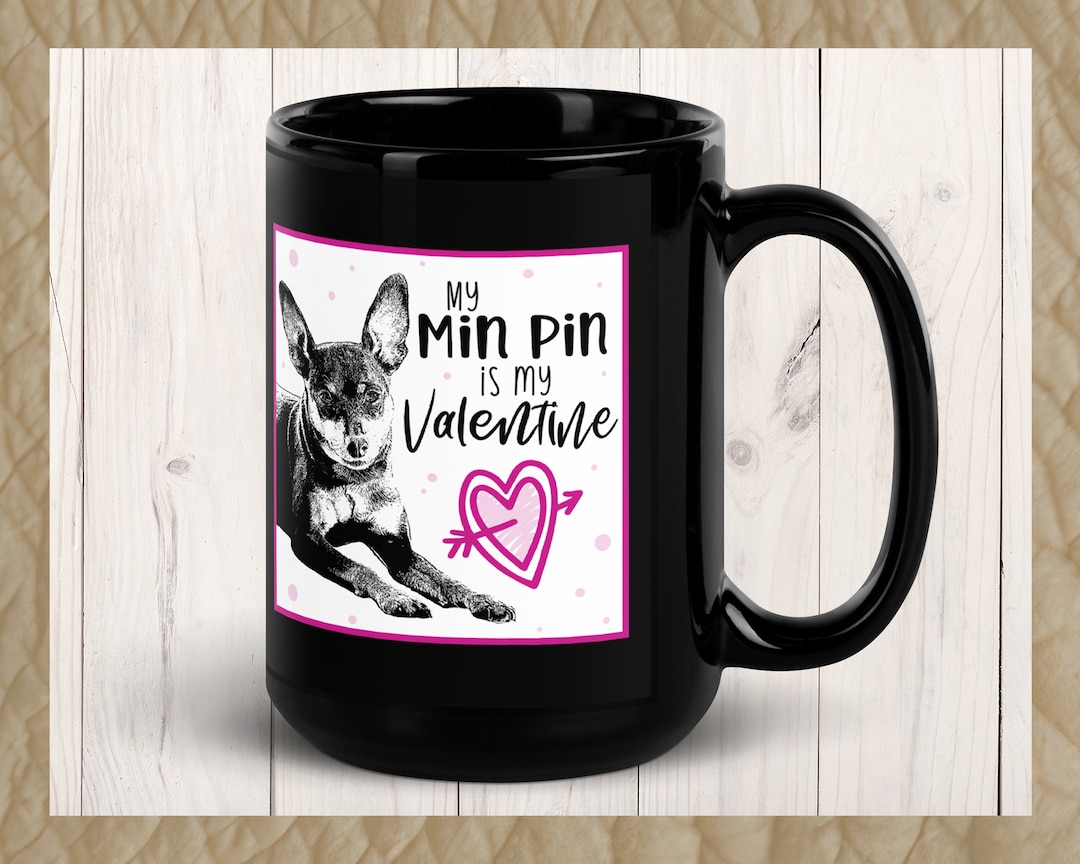 Funny Min Pin Valentine Mug Miniature Pinscher Drawing on 11 or 15 Oz ...