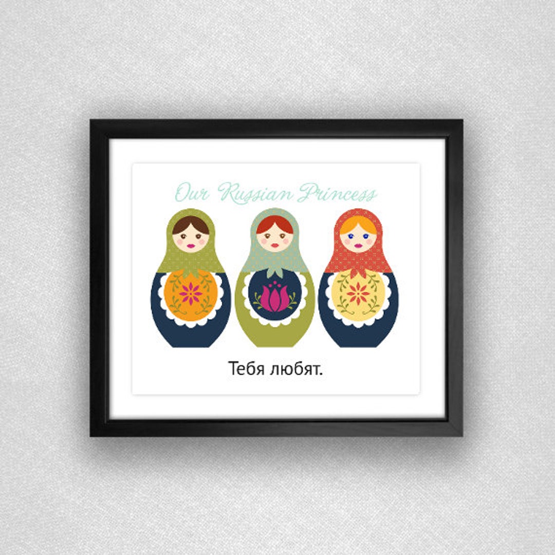 Matryoshka Doll our Russian Princess Тебя любят russian for 'you Are ...