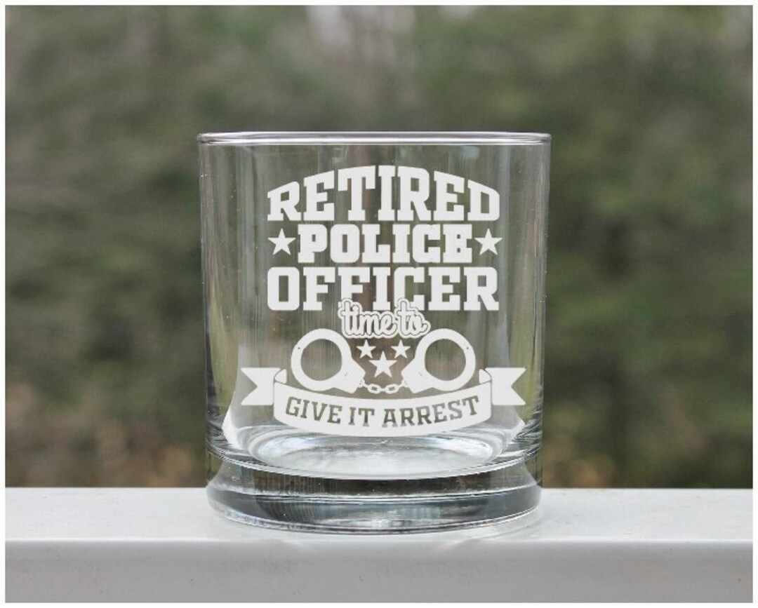 Police Retirement Glass, Police Officer Whiskey Glass, Etched Whiskey ...