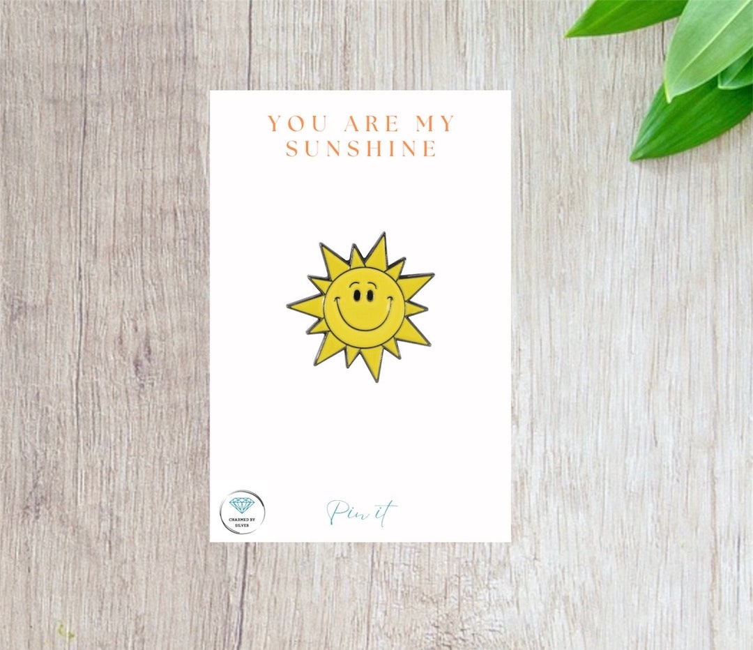 Sun Sunshine Enamel Badge - You Are My Sunshine - Etsy