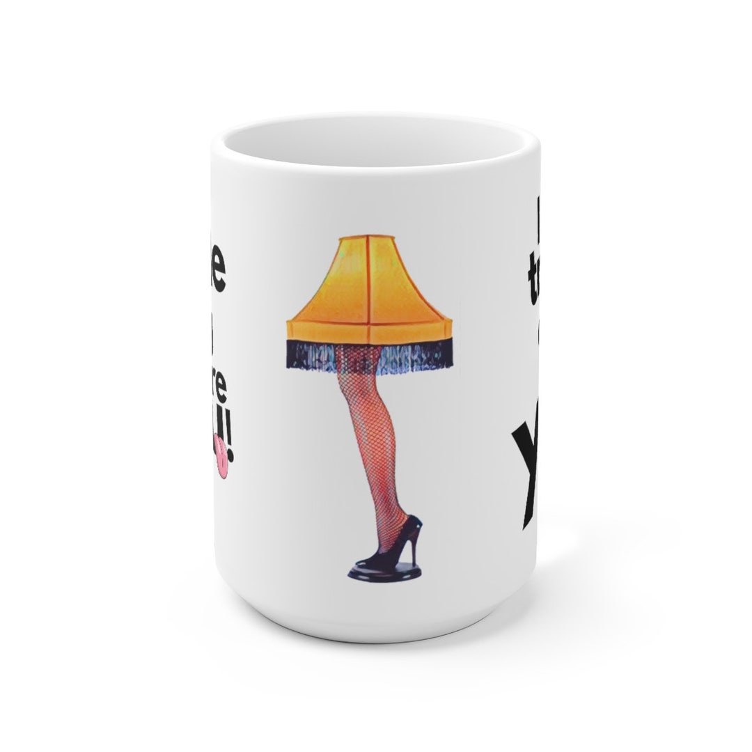 Triple Dog Dare You (with Leg Lamp) 15 Oz. Ceramic Mug, Inspired by A ...