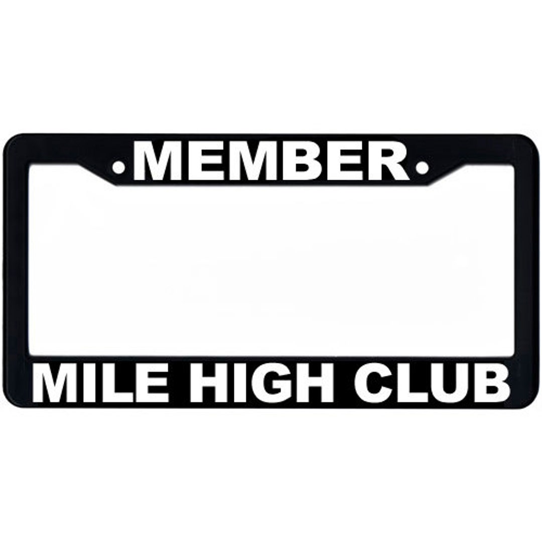 Member Mile High Club License Plate Frame, 5280 Feet, High Flyer, Pilot ...
