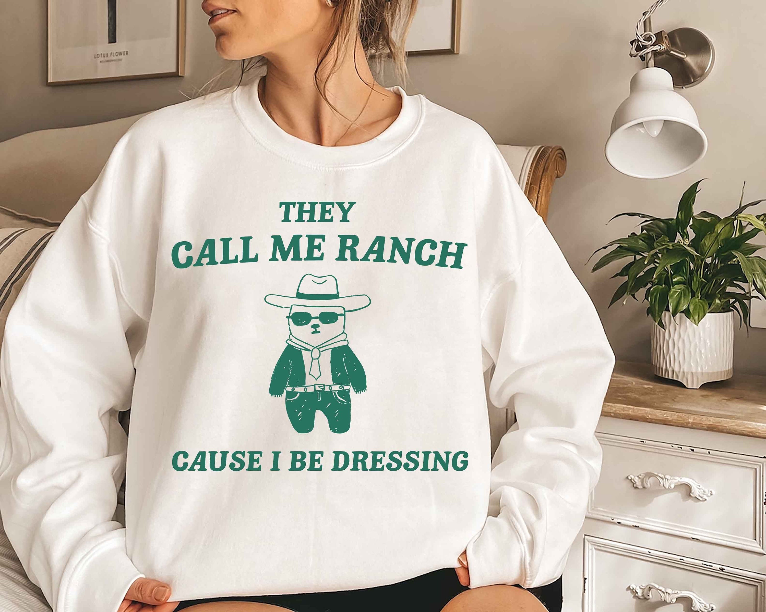 They Call Me Ranch Cause I Be Dressing PNG, They Call Me Ranch Cause I ...
