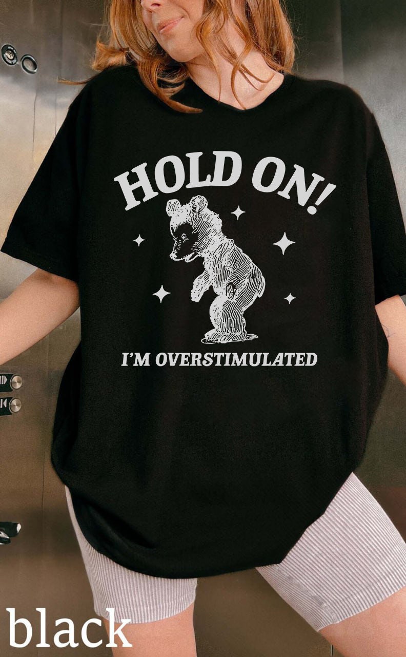Hold on I'm Overstimulated Digital File, I'm Overstimulated Png, Funny ...
