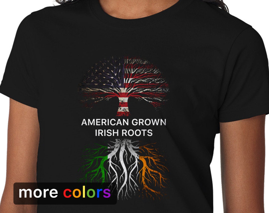 AMERICAN GROWN, IRISH Roots Womens T-shirt, Patriotic Ireland Tee - Etsy