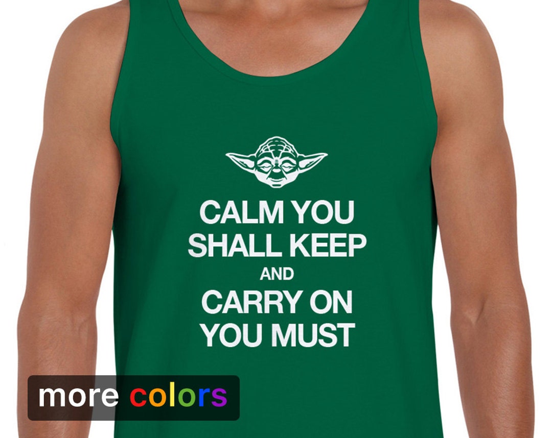 Yoda Keep Calm Carry on You Must Mens Tank Tops, Star Wars Jedi Tanks ...