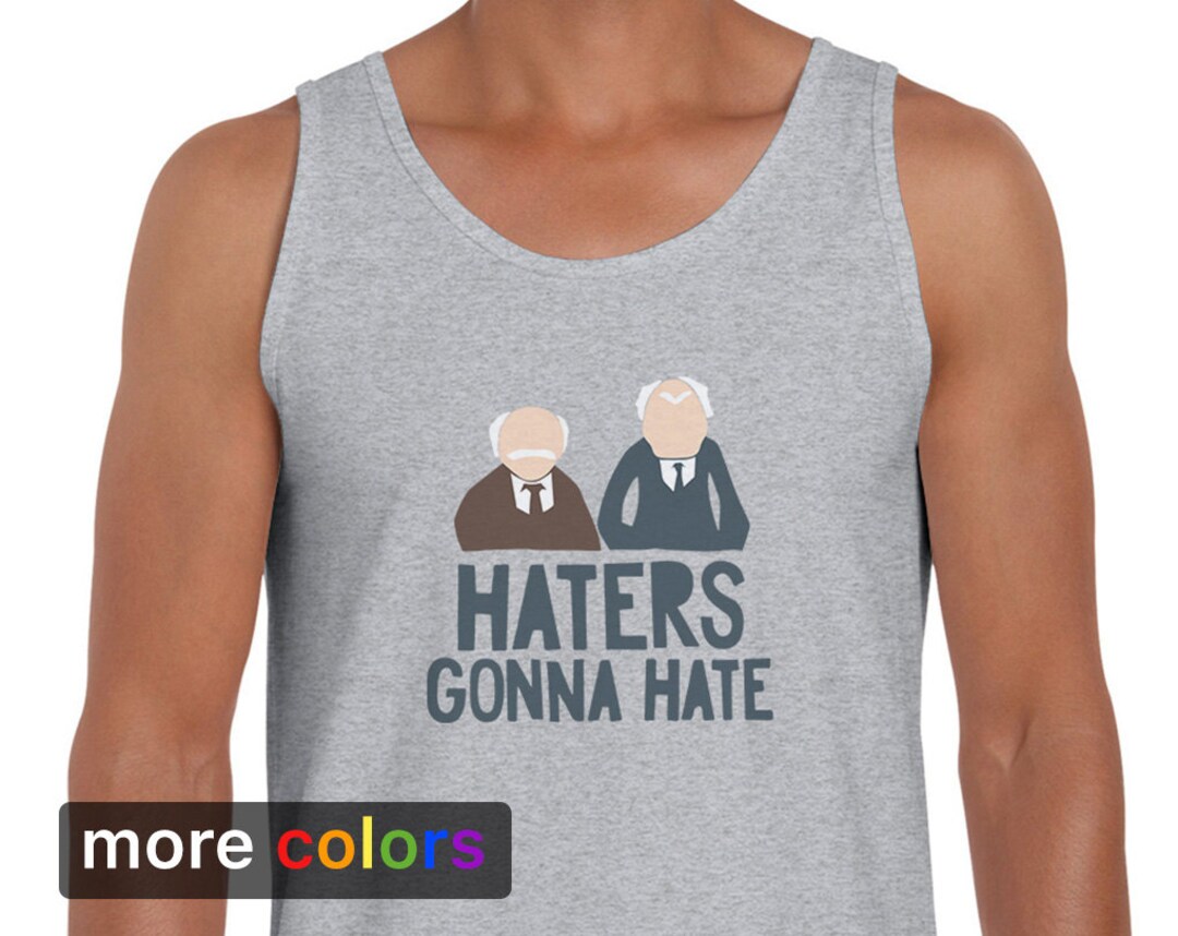 HATERS GONNA HATE the Muppets Mens Tank Top, Statler Waldorf Old Guys ...