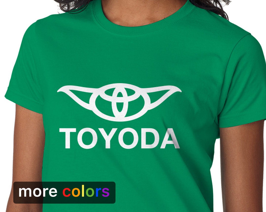 Star Wars TOYODA, Toyota Yoda Womens T-shirt Tee, Camry 4runner Darth ...