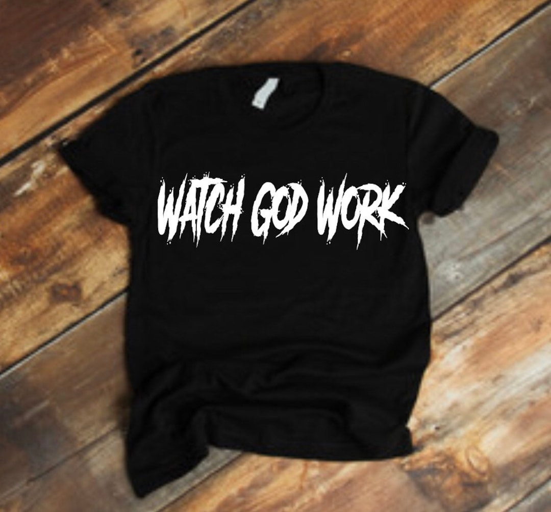 Watch God Work Trendy T-shirt. Religion - Etsy