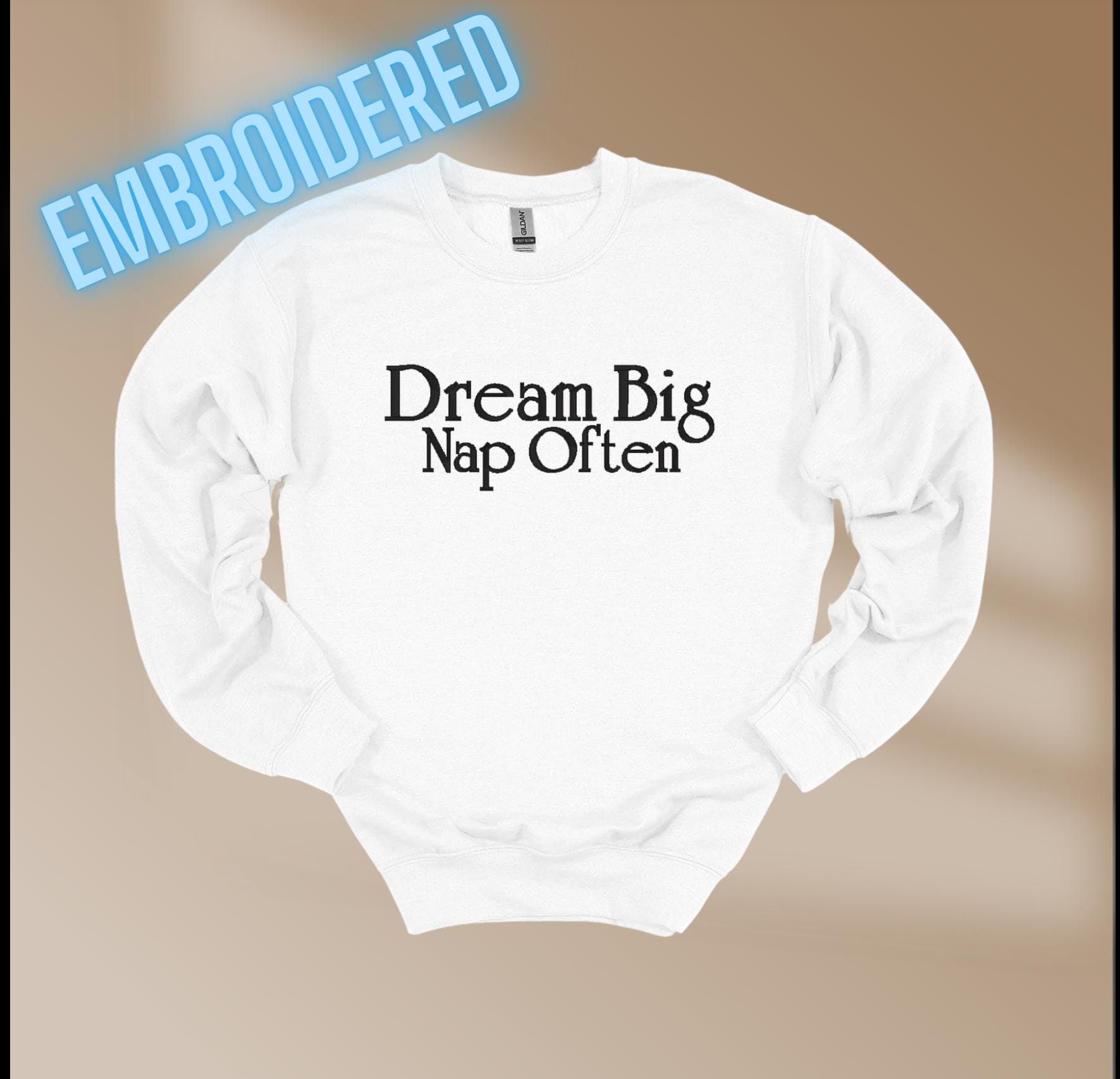 Dream Big, Nap Often Embroidered Sweatshirt - Trendy Sweatshirt, Funny ...