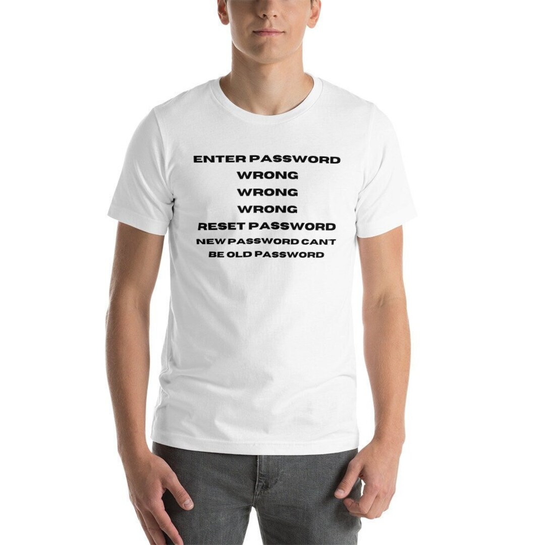 Enter Password, Reset Password, Wrong Password, Humorous Tee, Short ...
