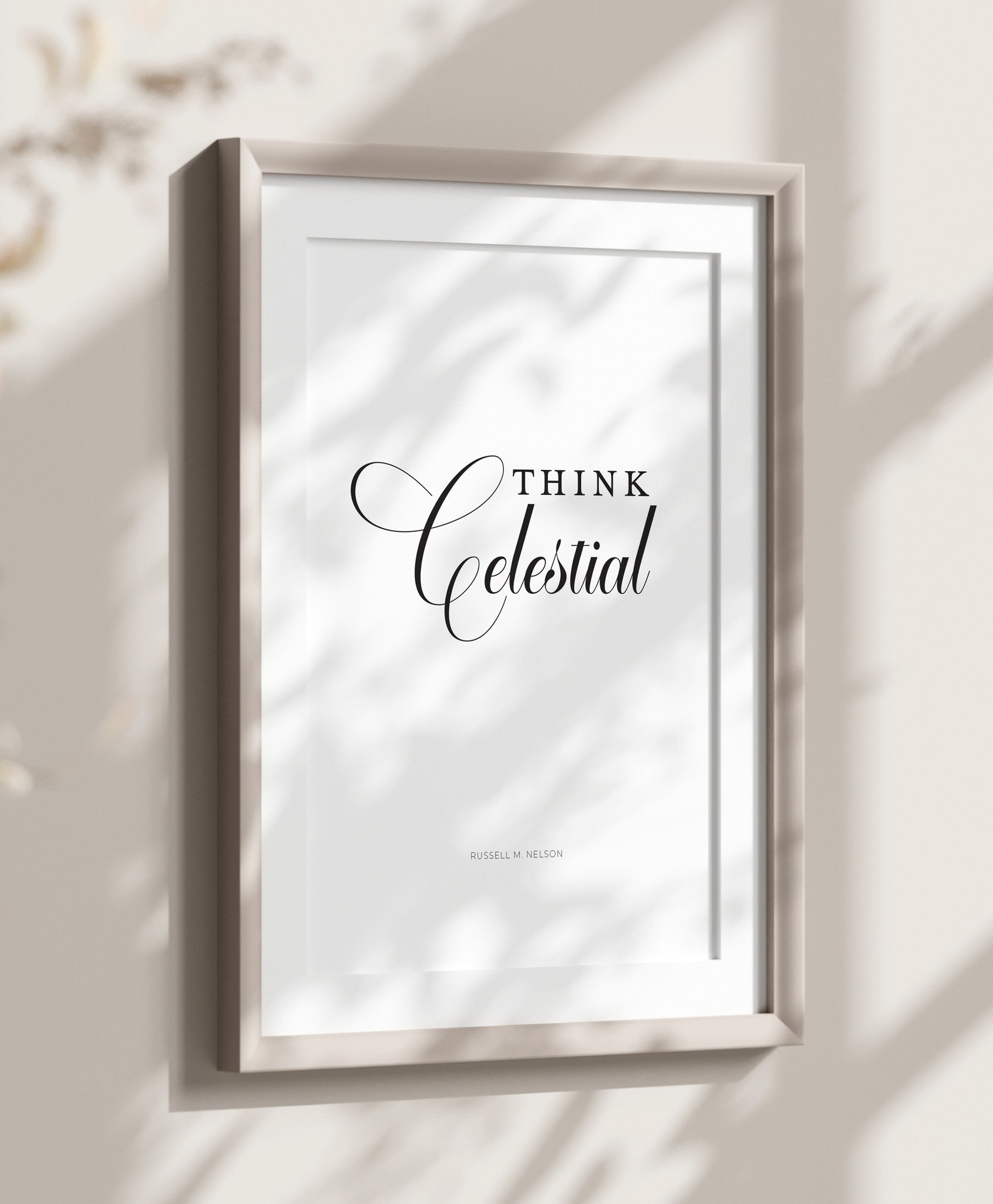 Think Celestial, Russell M. Nelson, Printable, Digital Download, Wall ...