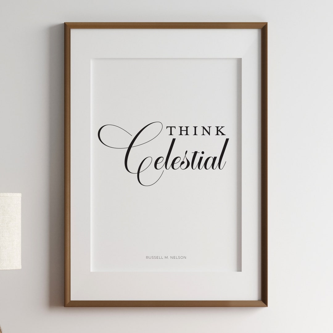 Think Celestial, Russell M. Nelson, Printable, Digital Download, Wall ...