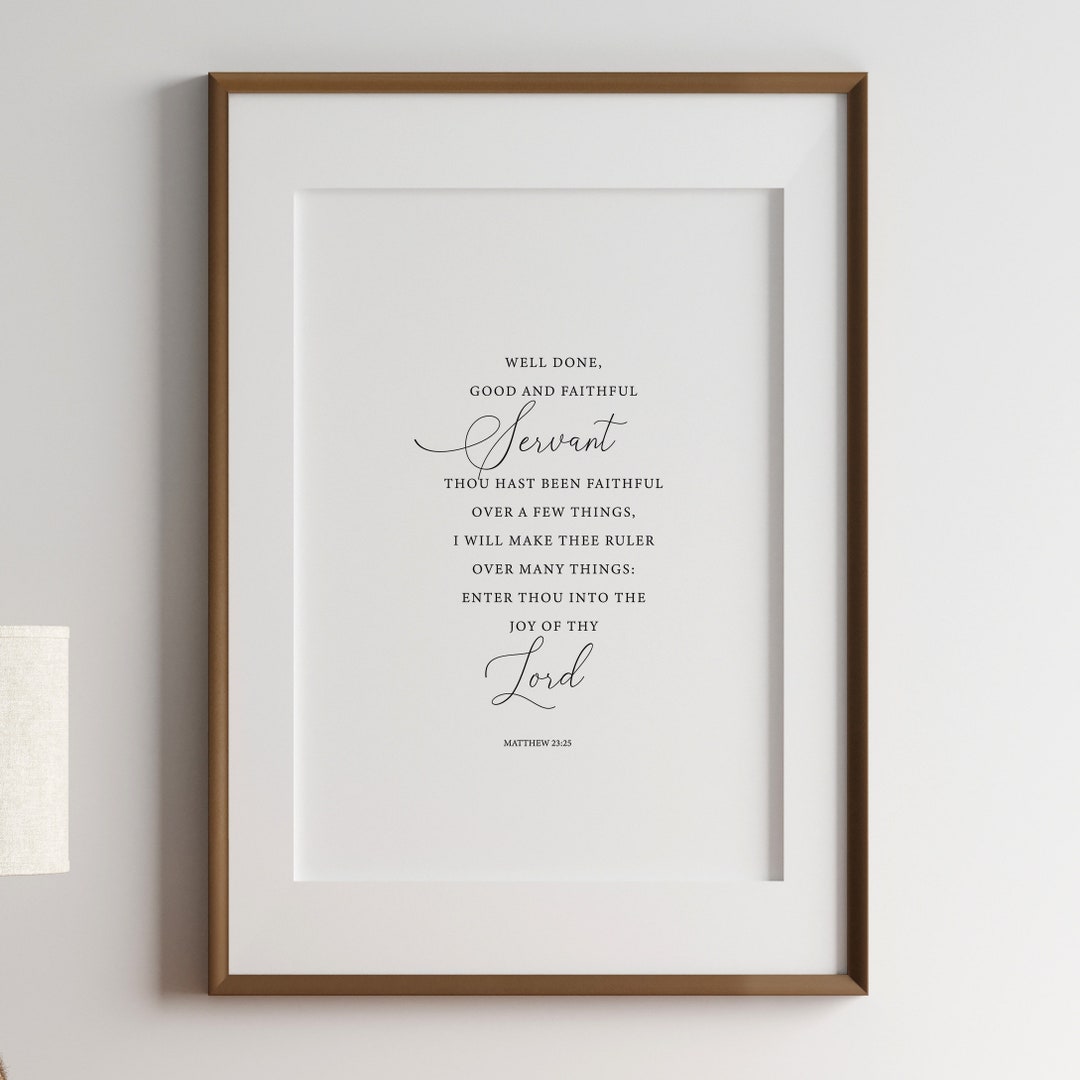 Well Done Good and Faithful Servant, Matthew 23:25, Printable, Digital ...