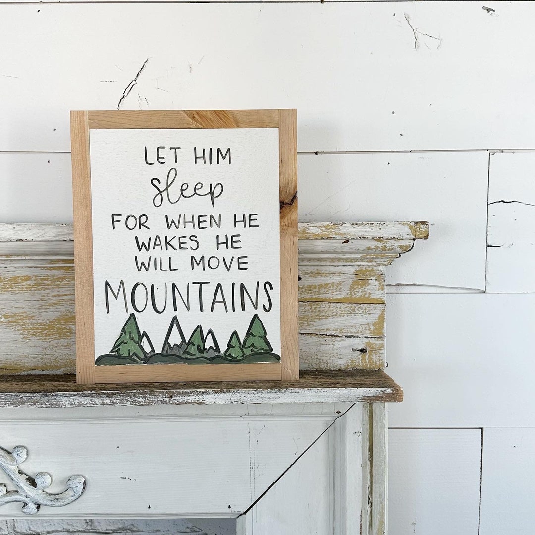 Let Him Sleep for When He Wakes He Will Move Mountains - Etsy