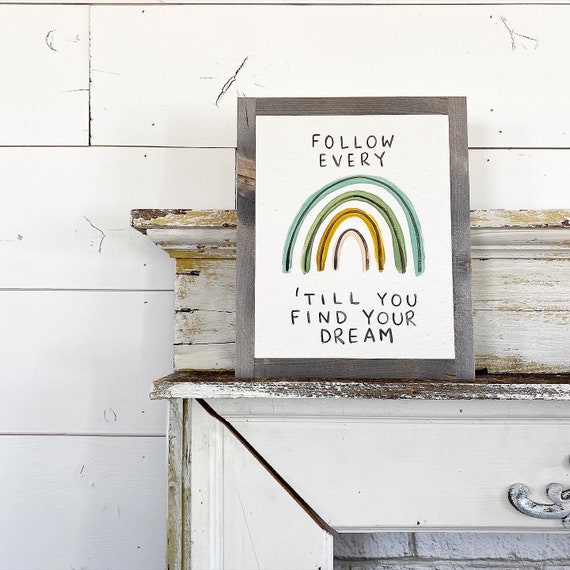 Follow every rainbow till you find your dream | Etsy