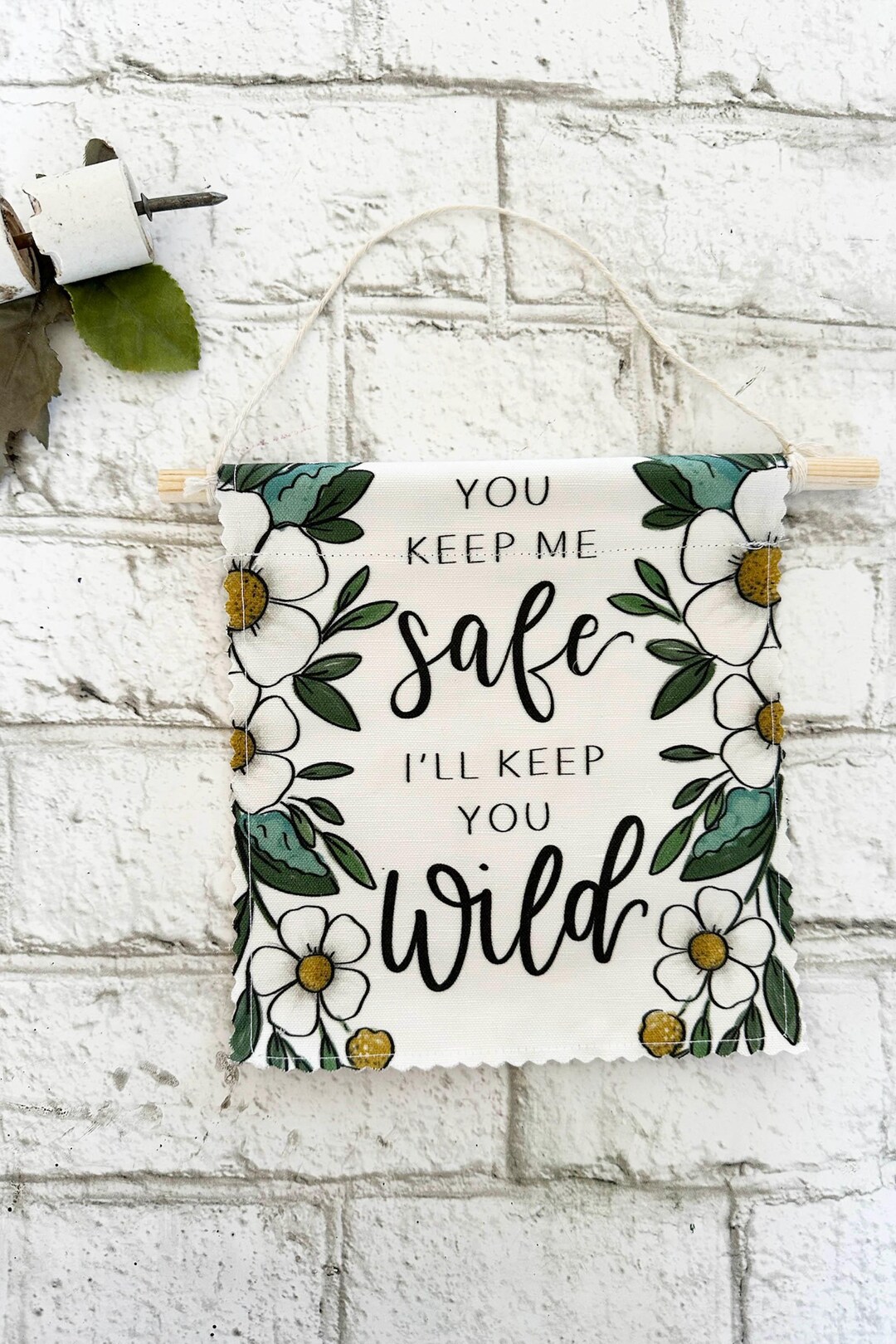 You Keep Me Safe, I'll Keep You Wild Banner/wall Hanging/ Pennant - Etsy