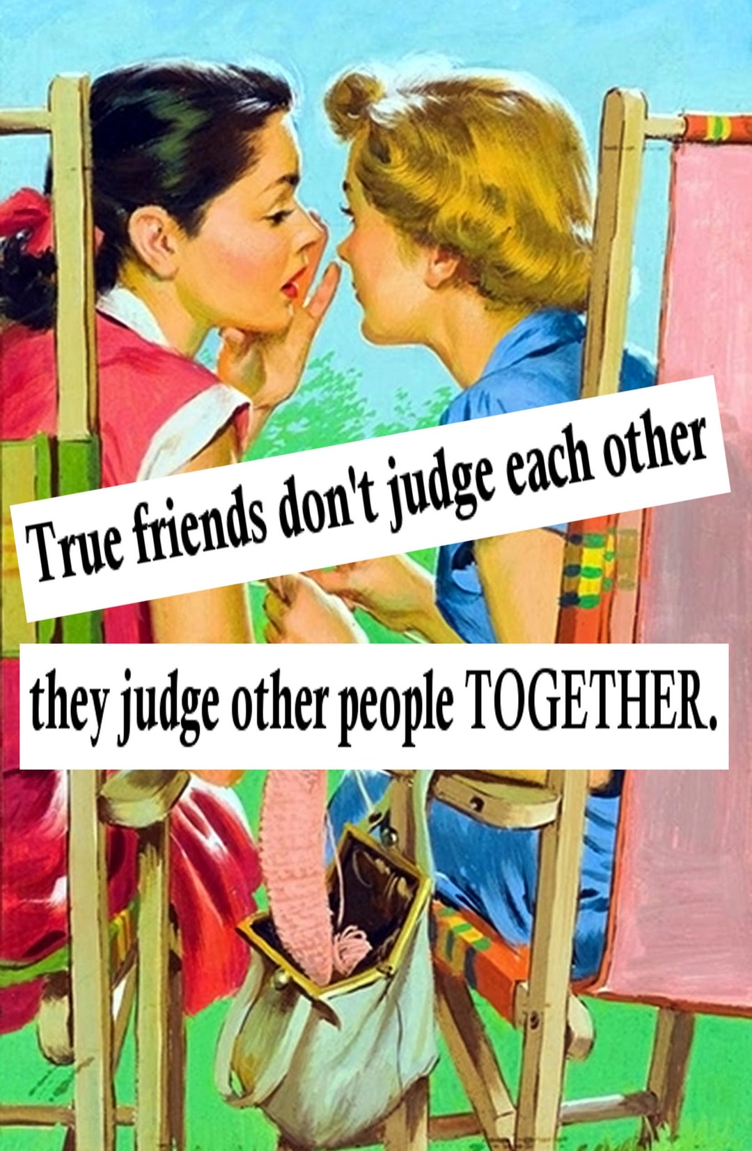 True Friends Don't Judge Each Other They Judge Other People Together 2 ...