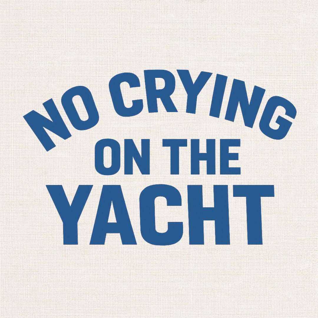 No Crying on the Yacht PNG, Funny Sublimation Design (digital Download ...